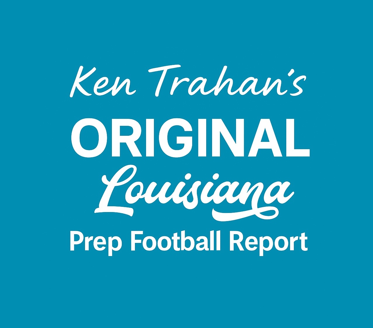 Ken Trahan's Original Prep Football Report - Talk 107.3